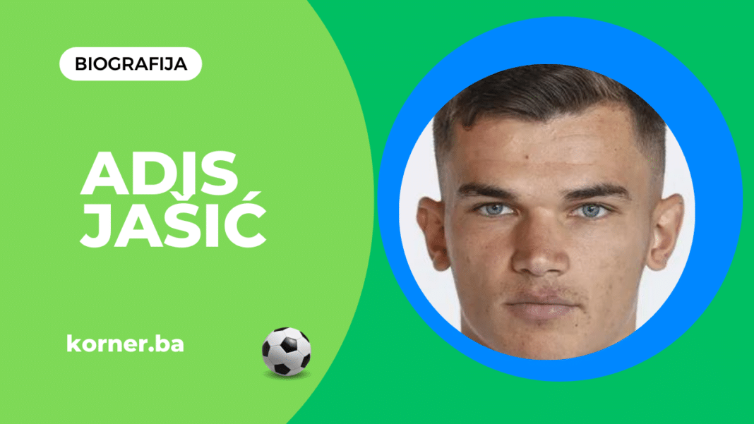 Adis Jašić biografija 20-godišnjeg Zmaja